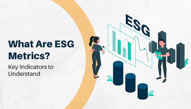 What Are ESG Metrics? Essential Indicators for Reporting